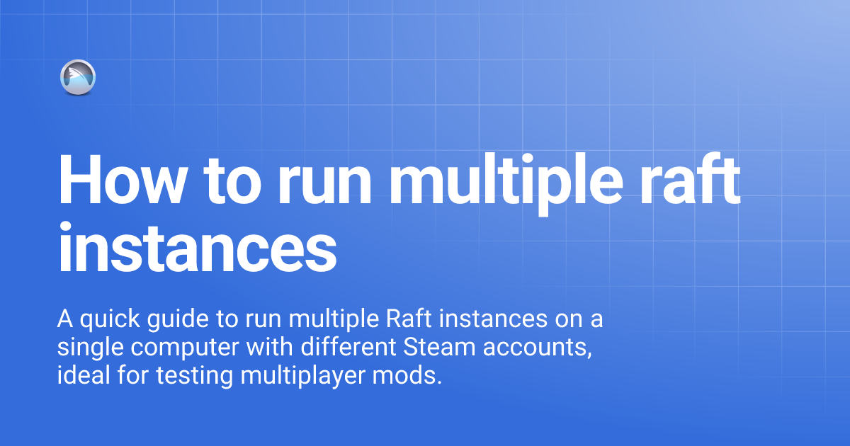 How to run multiple raft instances | Raft Modding